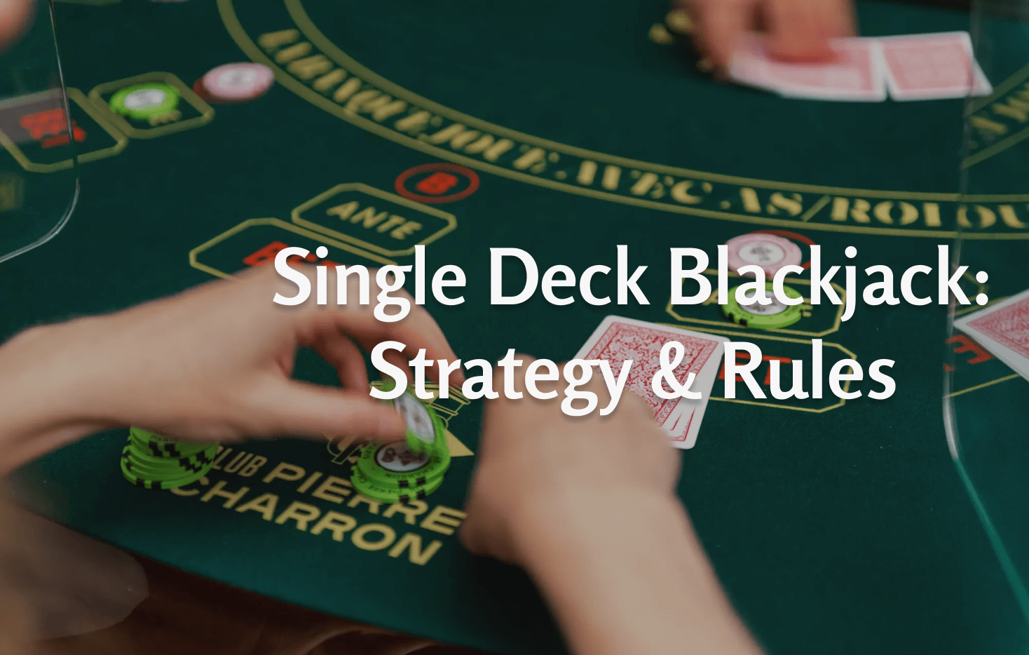 Single Deck Blackjack Strategy and Rules 2023 Single Deck Blackjack Strategy and Rules 2023